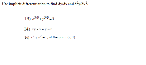 Solved Use implicit differentiation to find dy/dx and | Chegg.com