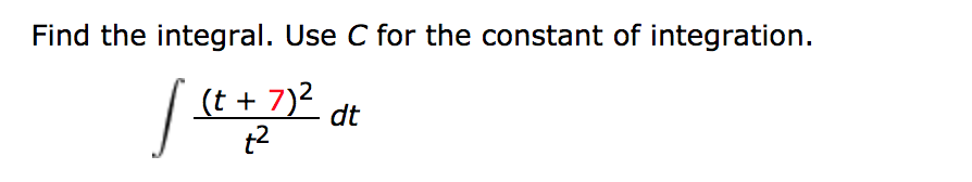 Solved Find the integral. Use C for the constant of | Chegg.com