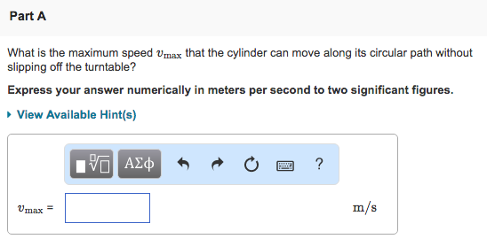 Solved Part A What is the maximum speed vmax that the | Chegg.com
