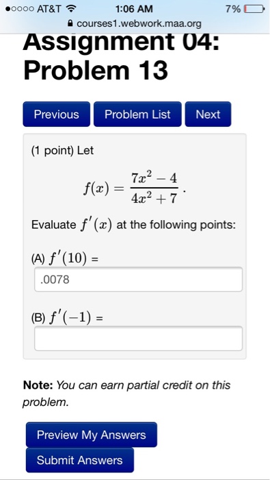 Solved Let f(x) = 7x^2 - 4/4x^2 +7 Evaluate f'(x) at the | Chegg.com