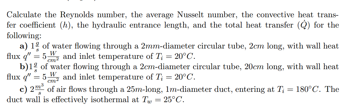 Solved Calculate the Reynolds number, the average Nusselt | Chegg.com
