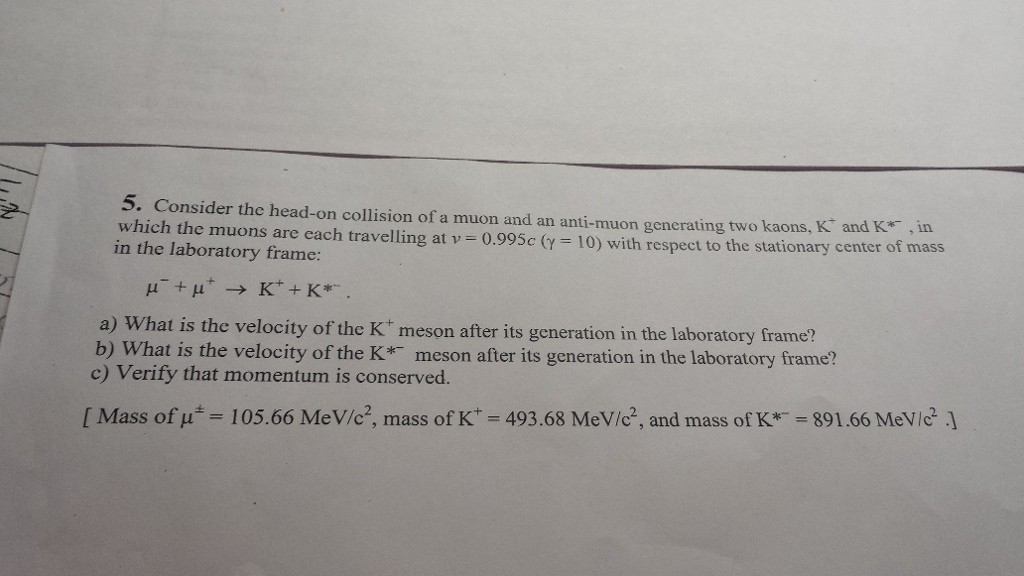 Solved 5. Consider the head-on collision of a muon and an | Chegg.com Solved 5. Consider the head-on collision of a muon and an | Chegg.com