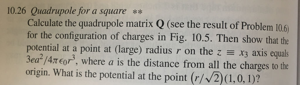 Solved Quadrupole for a square Calculate the quadrupole | Chegg.com
