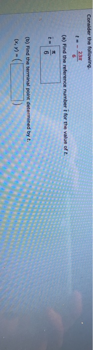 Solved Consider the following. t = - 23 pi/6 Find the | Chegg.com