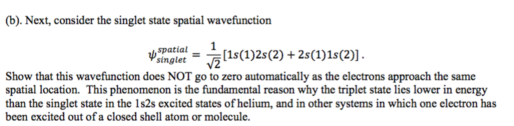 Solved Next, consider the singlet state spatial wavefunction | Chegg.com