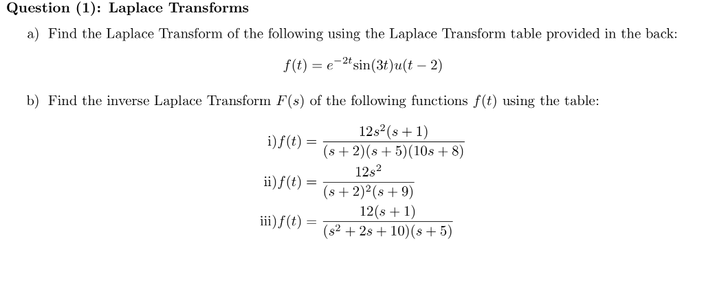 Solved Question(1): Laplace Transforms a) Find the Laplace | Chegg.com