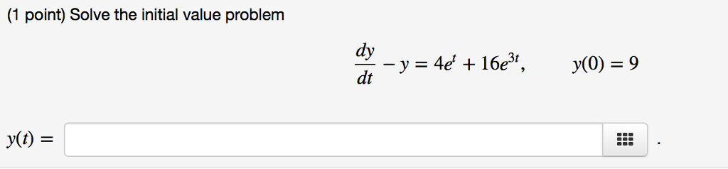 Solved (1 point) Solve the initial value problenm y(t) = | Chegg.com
