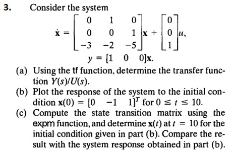 Solved 3. Consider the system x=1 0 0 1|x + | 0 |14, L-3-2-5 | Chegg.com
