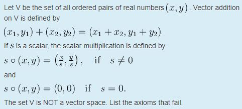 Solved Let V be the set of all ordered pairs of real numbers | Chegg.com
