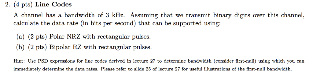 Solved 2. (4 pts) Line Codes rma A channel has a bandwidth | Chegg.com