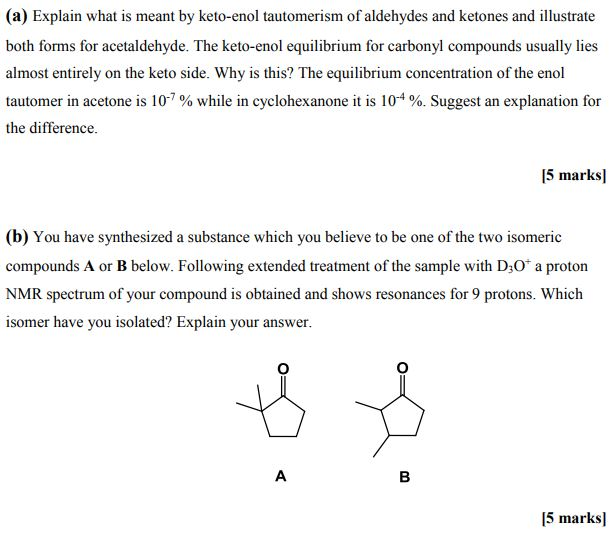 Solved (a) Explain what is meant by keto-enol tautomerism of | Chegg.com