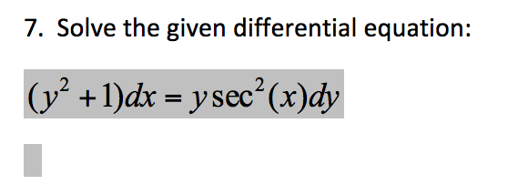 Solved Solve the given differential equation: (y^2 + 1)dx = | Chegg.com