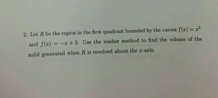 Solved Let R be the region in the first quadrant bounded by | Chegg.com