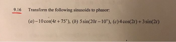 Solved Transform the following sinusoids to phasor: - | Chegg.com