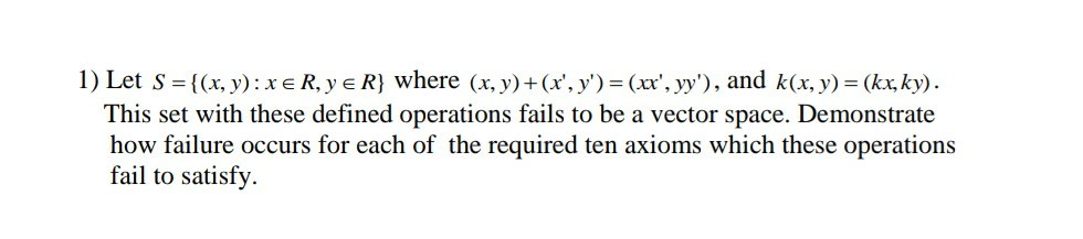 Solved 1) Let s-{(x, y): xe R, y ER) where (x,y)+(x,y): | Chegg.com