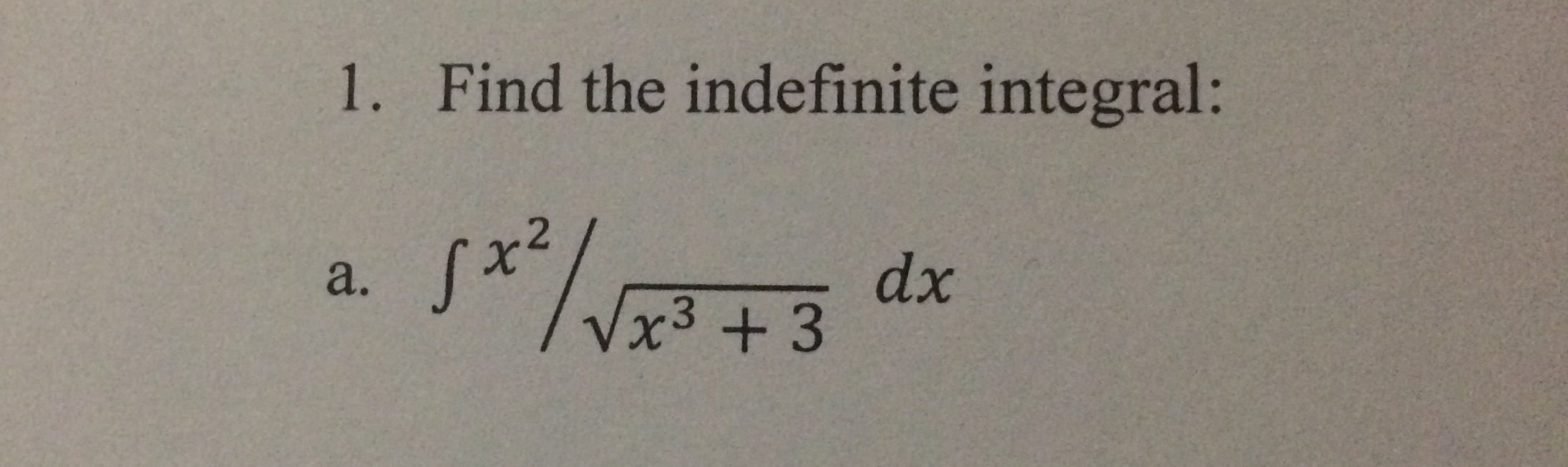 Solved Find the indefinite integral: | Chegg.com