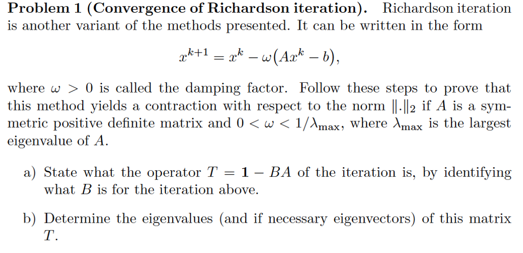Solved (Convergence of Richardson iteration). Richardson | Chegg.com