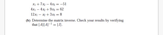 Solved x + 7x2-4x3 =-51 4x1-4x2 + 9x3 = 62 12x1-x2 + 3x3 = 8 | Chegg.com