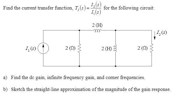 Solved Find the current transfer function. Tj(s)= for the | Chegg.com