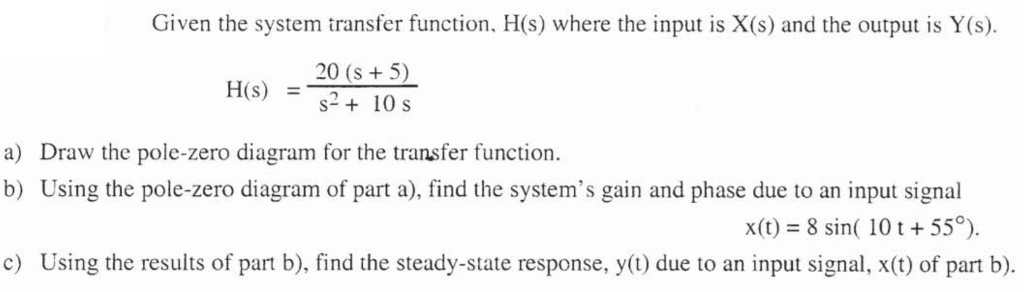 Solved Given the system transfer function. H(s) where the | Chegg.com