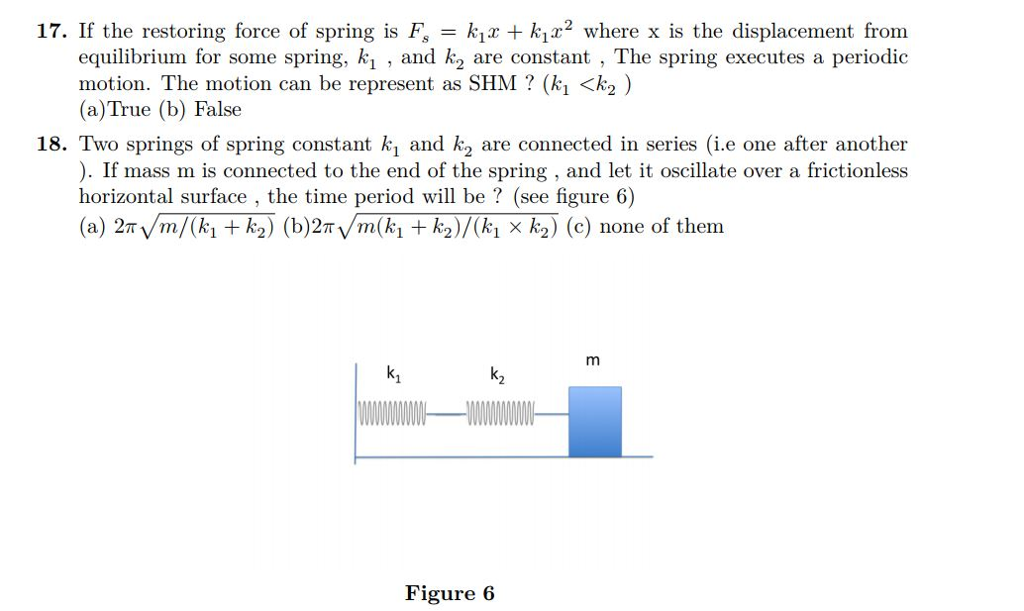 Solved 17 If The Restoring Force Of Spring Is F Kx