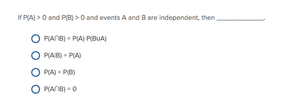 Solved If P(A) > 0 and P(B) > 0 and events A and B are | Chegg.com