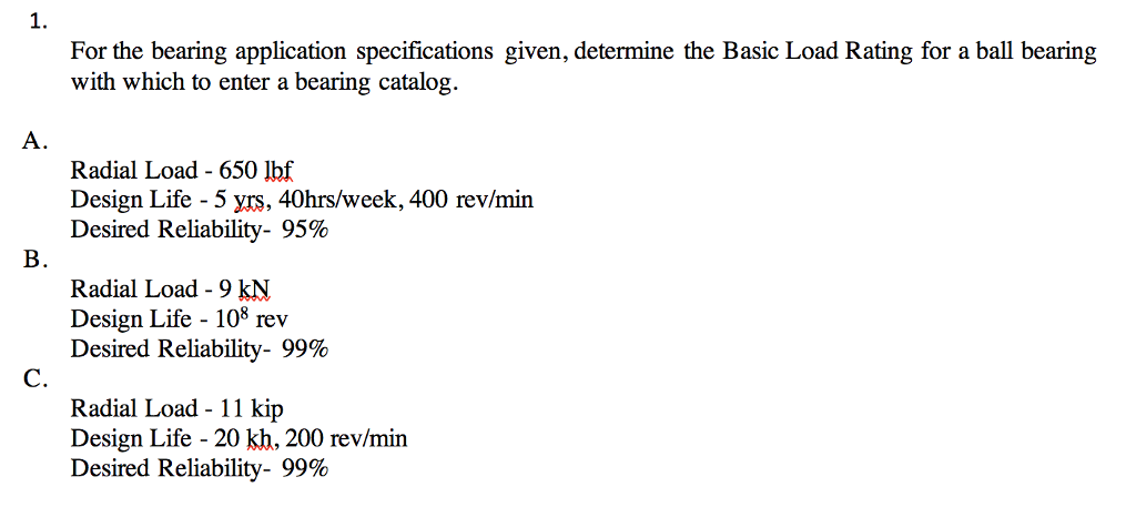 Solved 1. For the bearing application specifications given, | Chegg.com