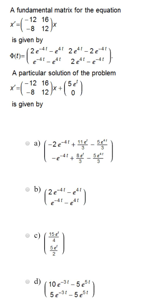 Solved A fundamental matrix for the equation x'-( -12 16) | Chegg.com