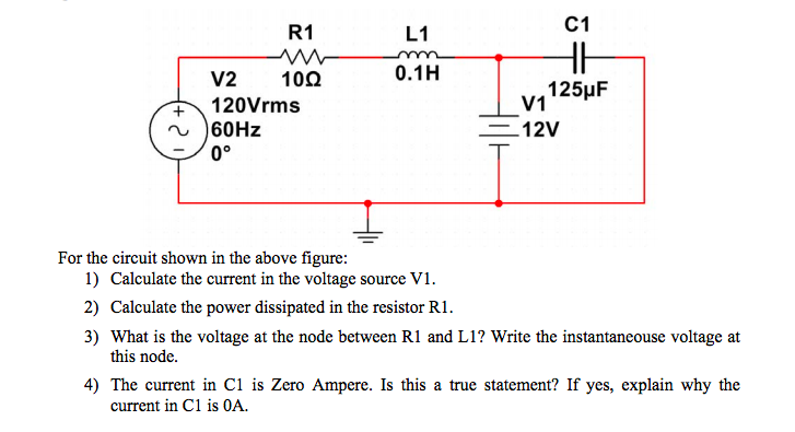 Solved C1 R1 L1 0.1H V2 10? +120Vrms 60Hz V1 12V For the | Chegg.com