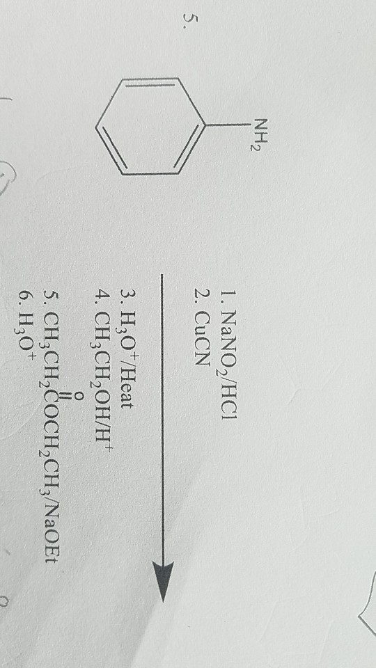 Solved NH2 1. NaNO2/HCI 2. CuCN 5. 3. H30/Heat 4. CH CH2OH/H | Chegg.com