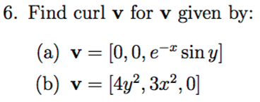 Solved 6. Find curl v for v given by: (a) v 0, 0, e sin u | Chegg.com