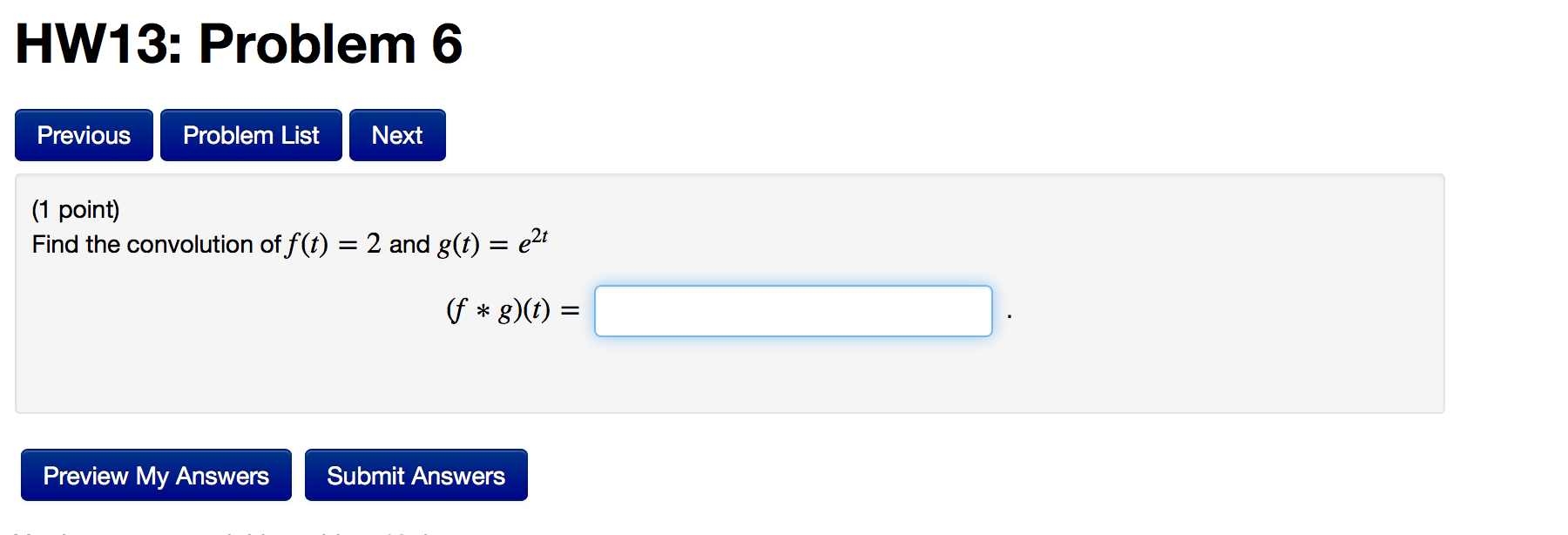 Solved Find the convolution of f(t) = 2 and g(t) = e^2t Use | Chegg.com