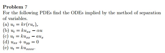 Solved Problem 7 For the following PDEs find the ODEs | Chegg.com
