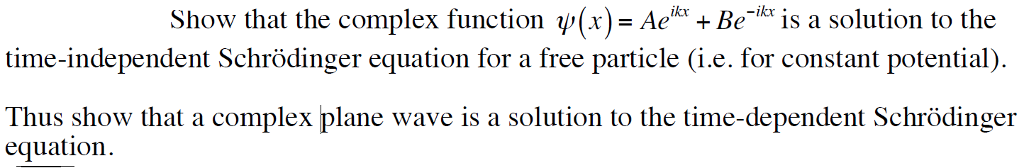Solved Show that the complex function psi (x) = Ae^ikx + | Chegg.com