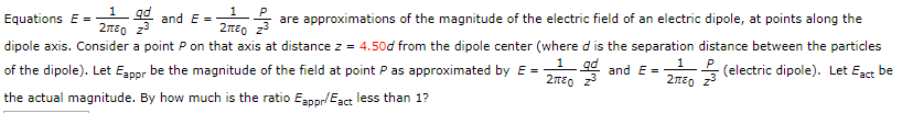 Solved Equations E = 1/2 pi epsilon_0 qd/z^3 and E = 1/2 pi | Chegg.com