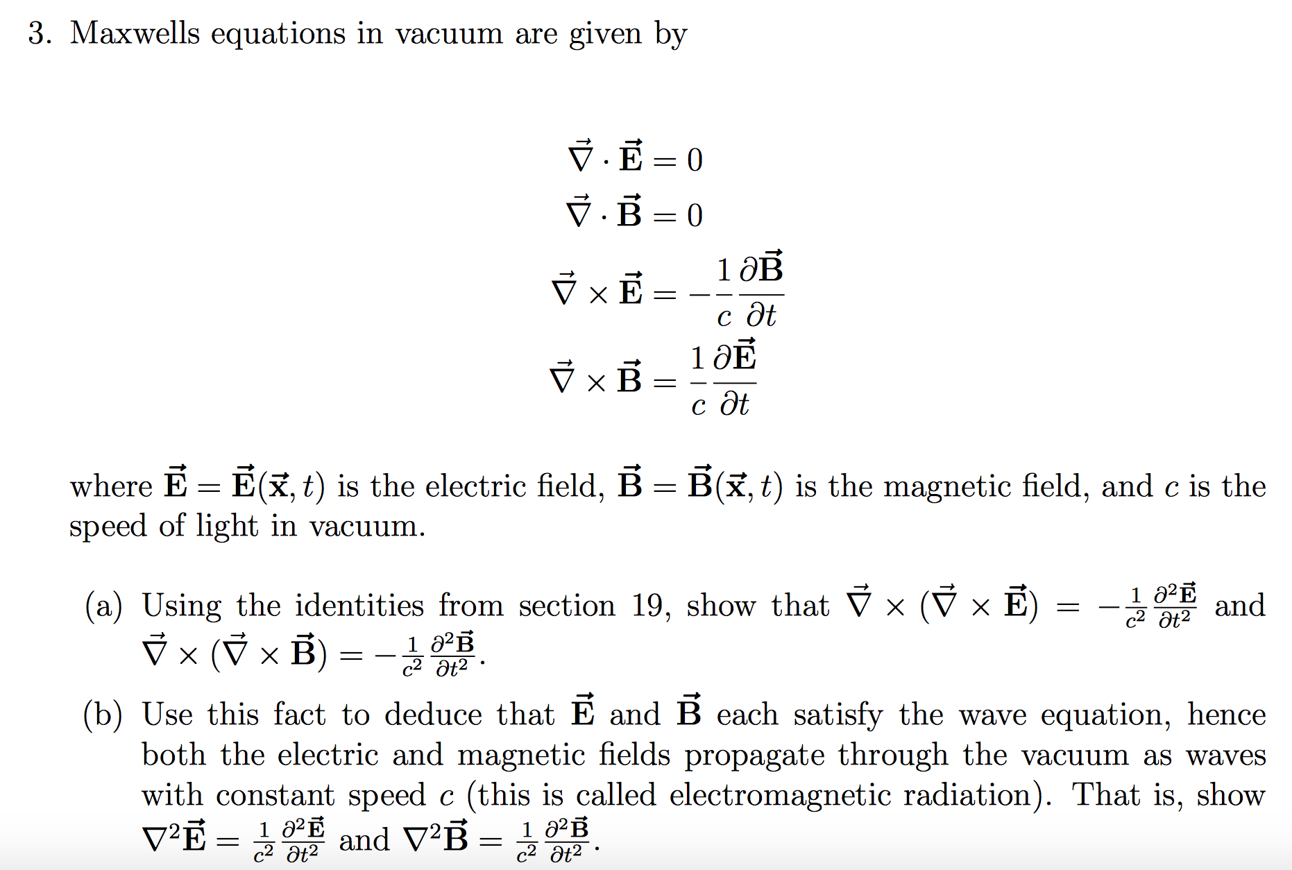 Solved Maxwells equations in vacuum are given by middot E = | Chegg.com