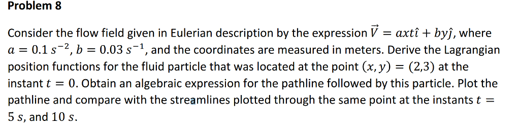 Solved Consider the flow field given in Eulerian description | Chegg.com