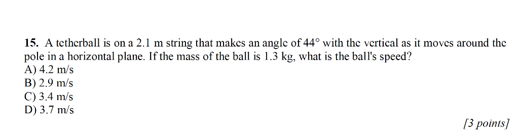 Solved 15. A tetherball is on a 2.1 m string that makes an | Chegg.com