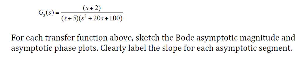 Solved (s+2) +5(s +20s+100) G, (s) = For each transfer | Chegg.com