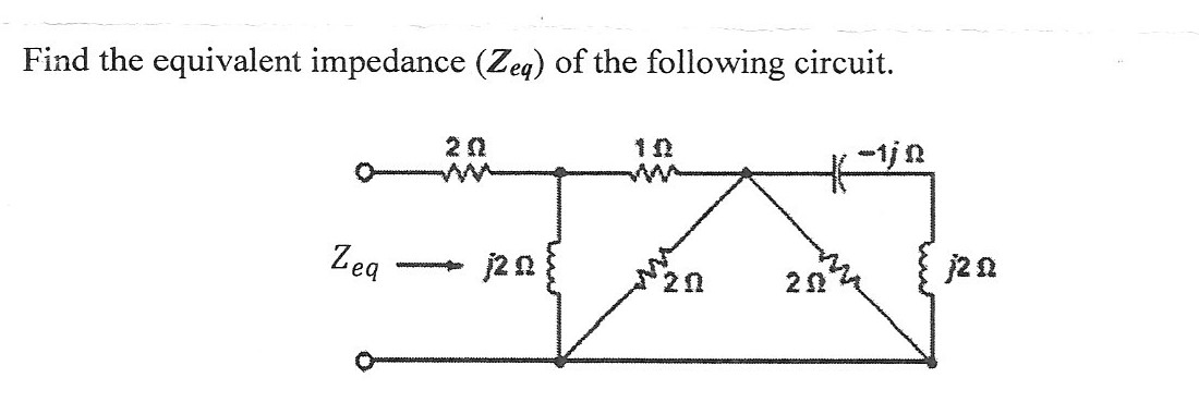 Solved Find the equivalent impedance (Zeq) of the following | Chegg.com