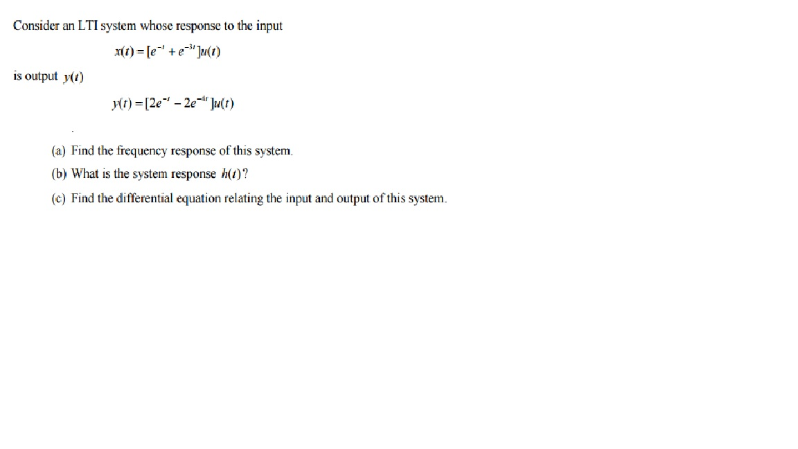 Solved Consider An Lti System Whose Response To The Input 