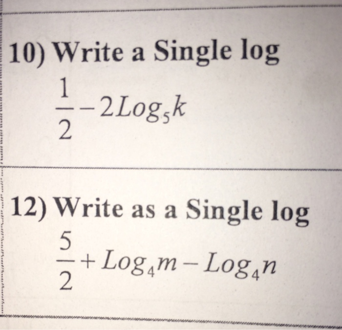 Solved Write a Single log 1/2 - 2 Log_5k Write as a Single | Chegg.com