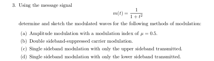 Solved Using the message signal m(t) = 1/1 + t^2 determine | Chegg.com