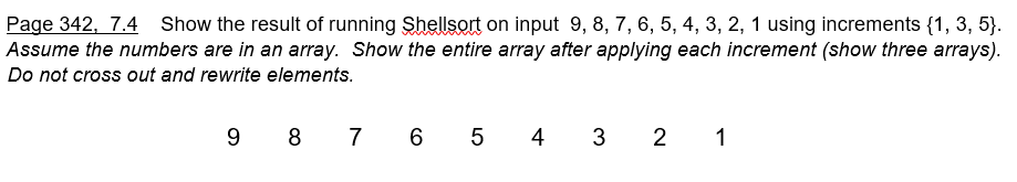 Solved Show The Result Of Running Shellsort On Input 9 8 