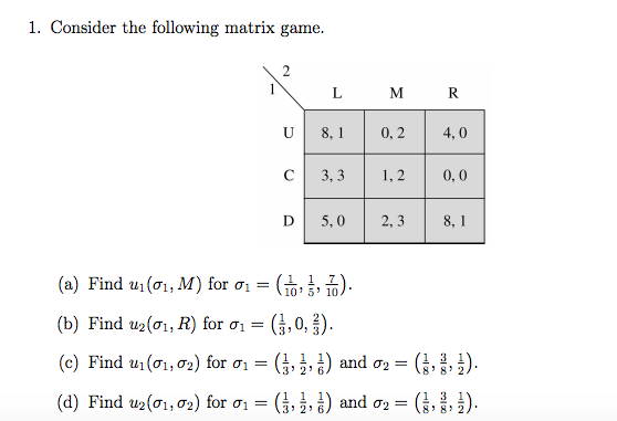 Solved Consider the following matrix game. Find | Chegg.com