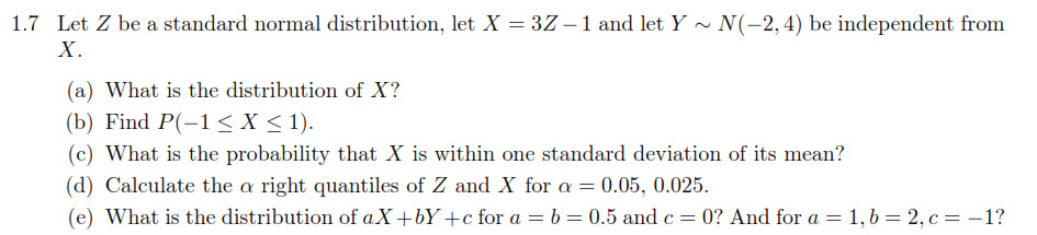 Solved 1.7 Let Z be a standard normal distribution, let X | Chegg.com