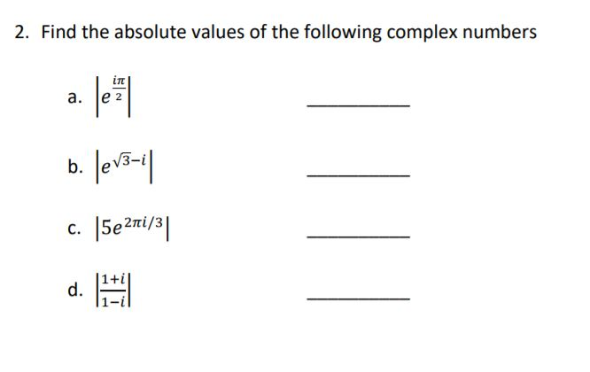 Solved 2. Find the absolute values of the following complex | Chegg.com