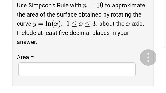 Solved Use Simpson's Rule with n 10 to approximate the area | Chegg.com