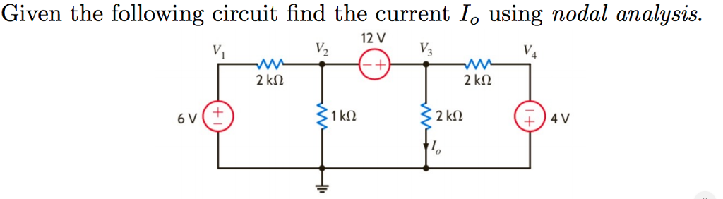 Solved Given the following circuit find the current Io using | Chegg.com