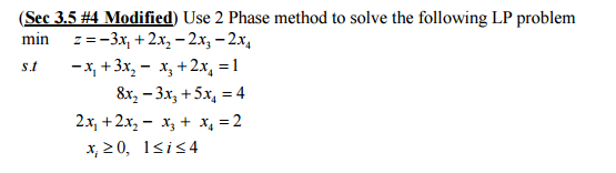 Solved Use 2 Phase method to solve the following LP problem | Chegg.com